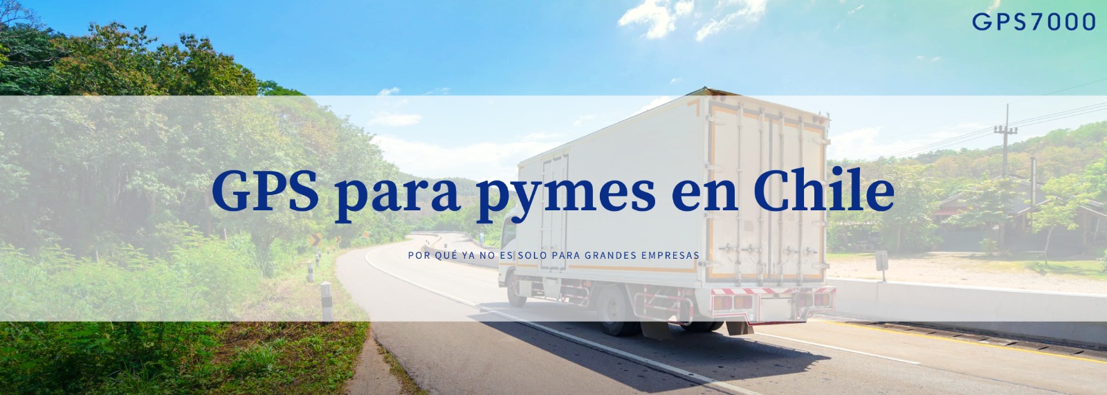GPS para pymes en Chile: por qué ya no es solo para grandes empresas - GPS7000 Chile